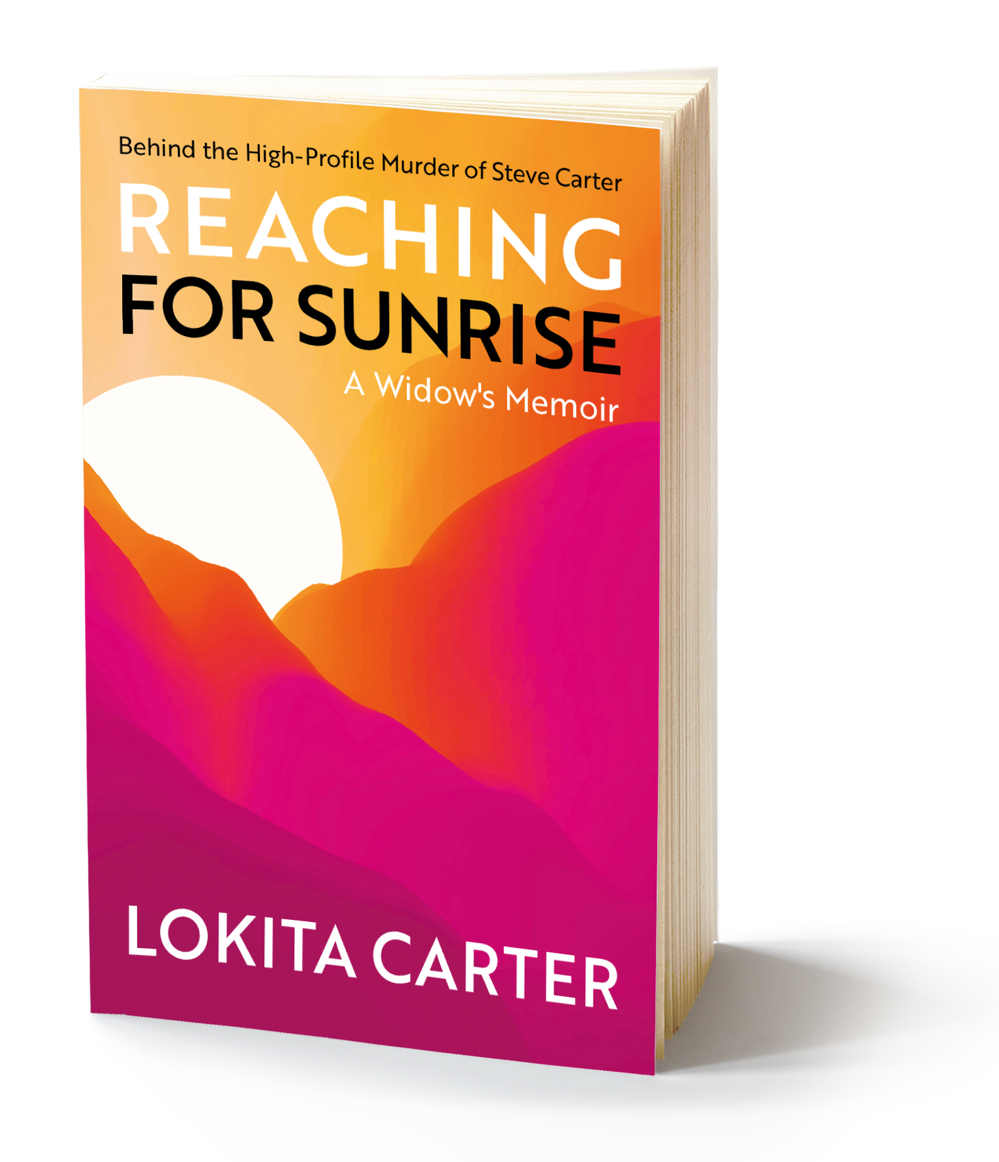 Reaching for Sunrise: A Widow's Memoir - I am not my Story.
